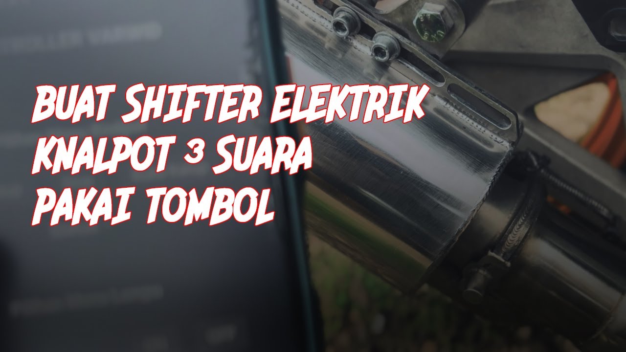 Knalpot 3 Suara pakai shifter elektrik buatan sendiri - YouTube