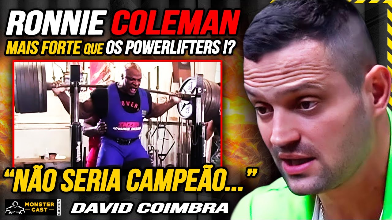 RONNIE COLEMAN NÃO ERA FORTE !? POWERLIFTER MANDOU A REAL !!! | DAVID COIMBRA - YouTube