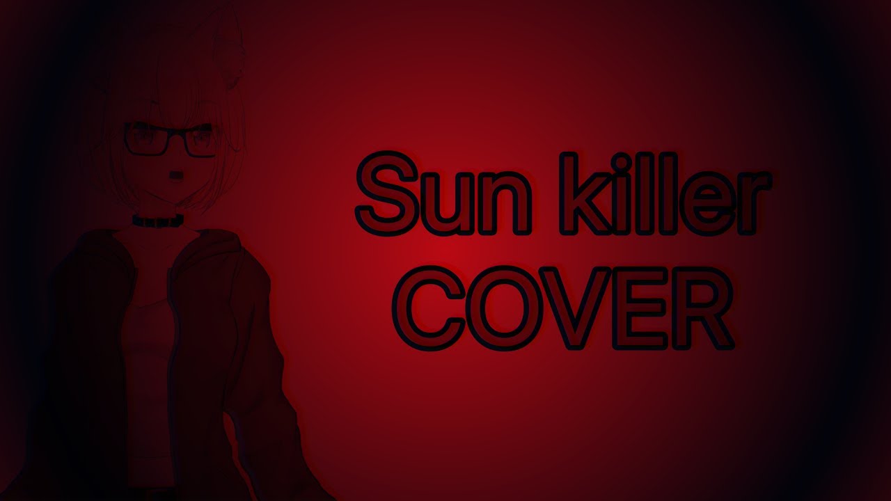 Sun killer COVER - YouTube
