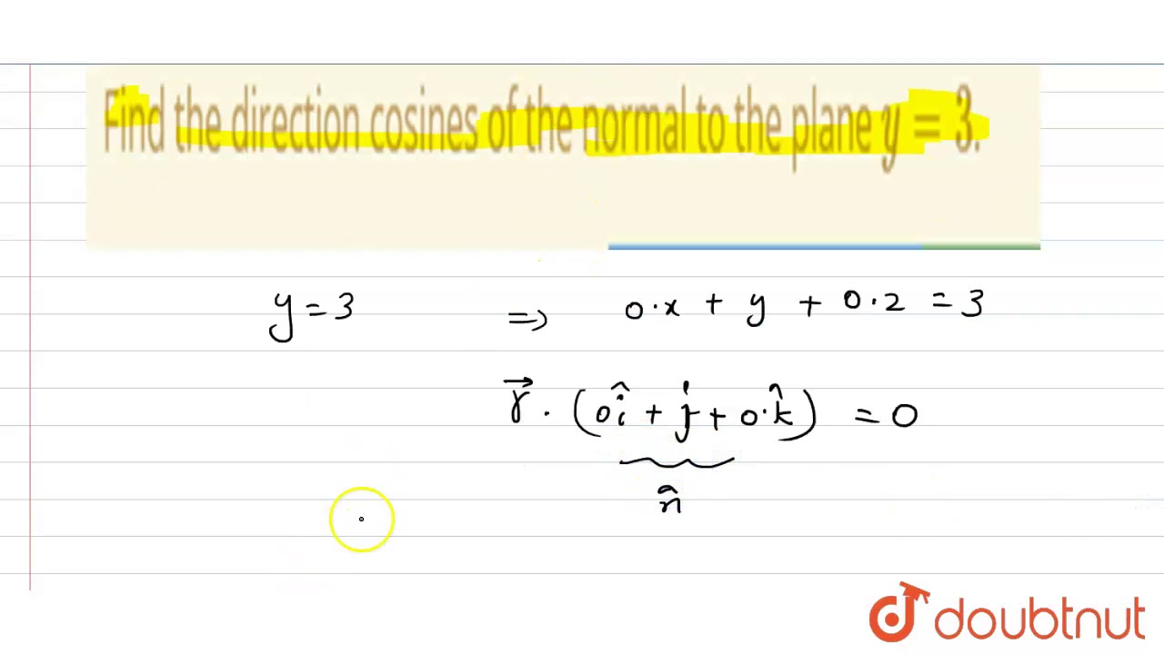 Find the direction cosines of the normal to the plane `y=3`. - YouTube