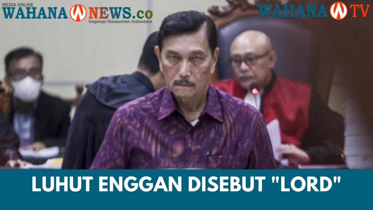Luhut Mengaku Enggan disebut 'Lord' - YouTube