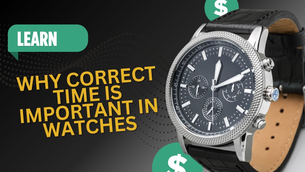 Why correct time is important in watch / forward time / behind time # ...