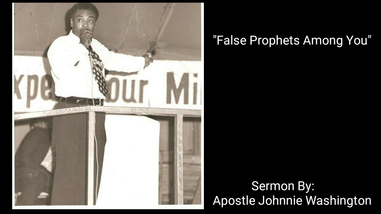 "False Prophets Among You" -Apostle Johnnie Washington - YouTube
