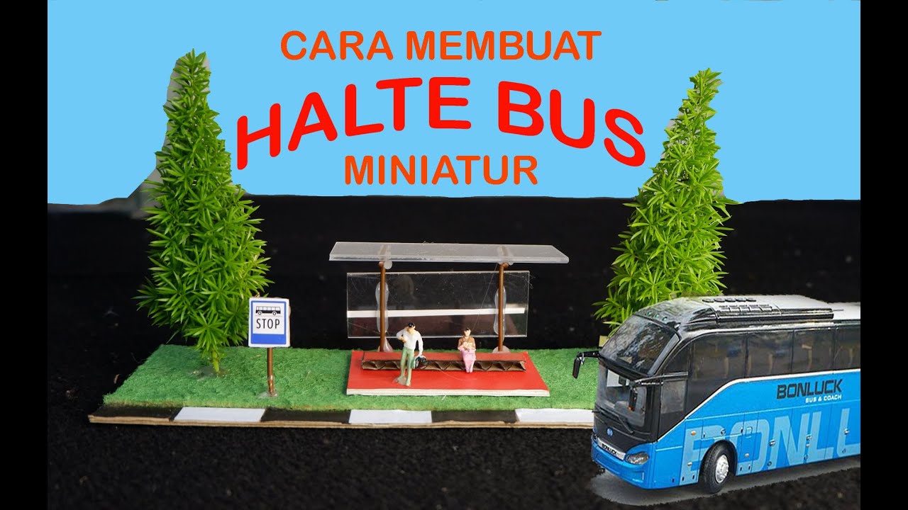 Cara Membuat Halte Bus Miniatur - YouTube