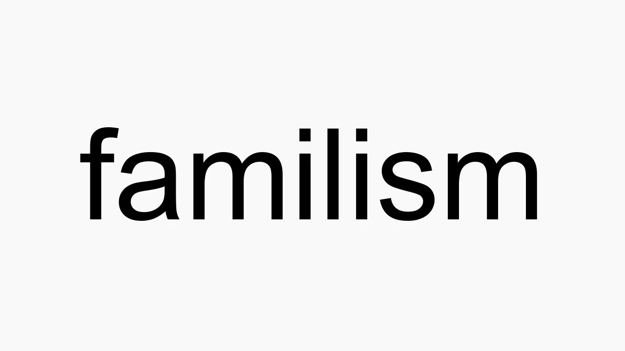 How to pronounce familism - YouTube