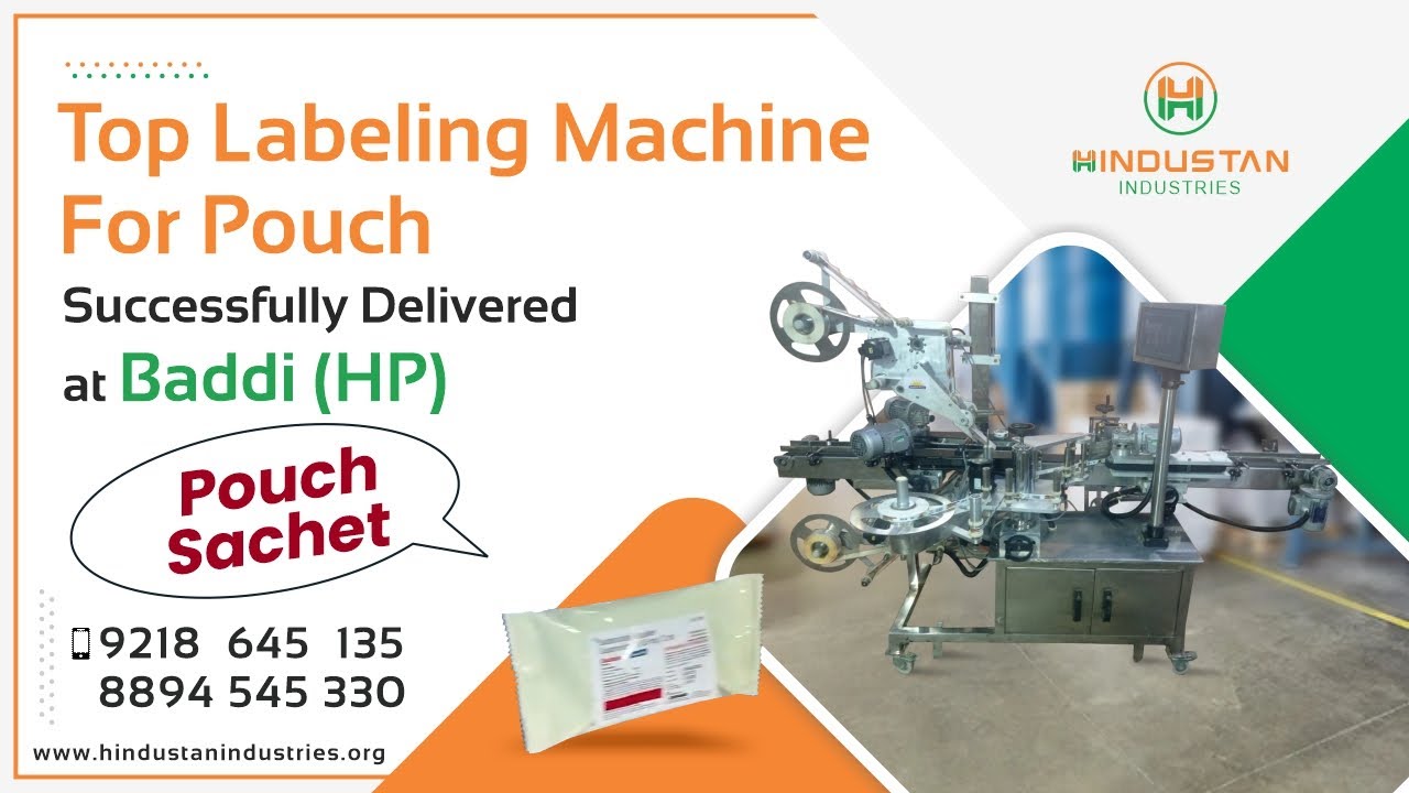 Top Side Pouch Labeling Machine Successfully Delivered at Baddi (HP) # ...