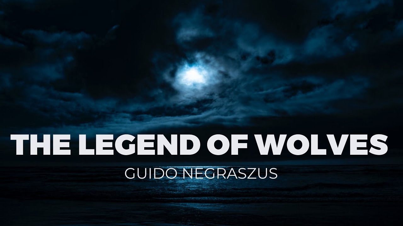 ‘The Legend of Wolves’ by Guido Negraszus 🎧 New cinematic trailer album ...