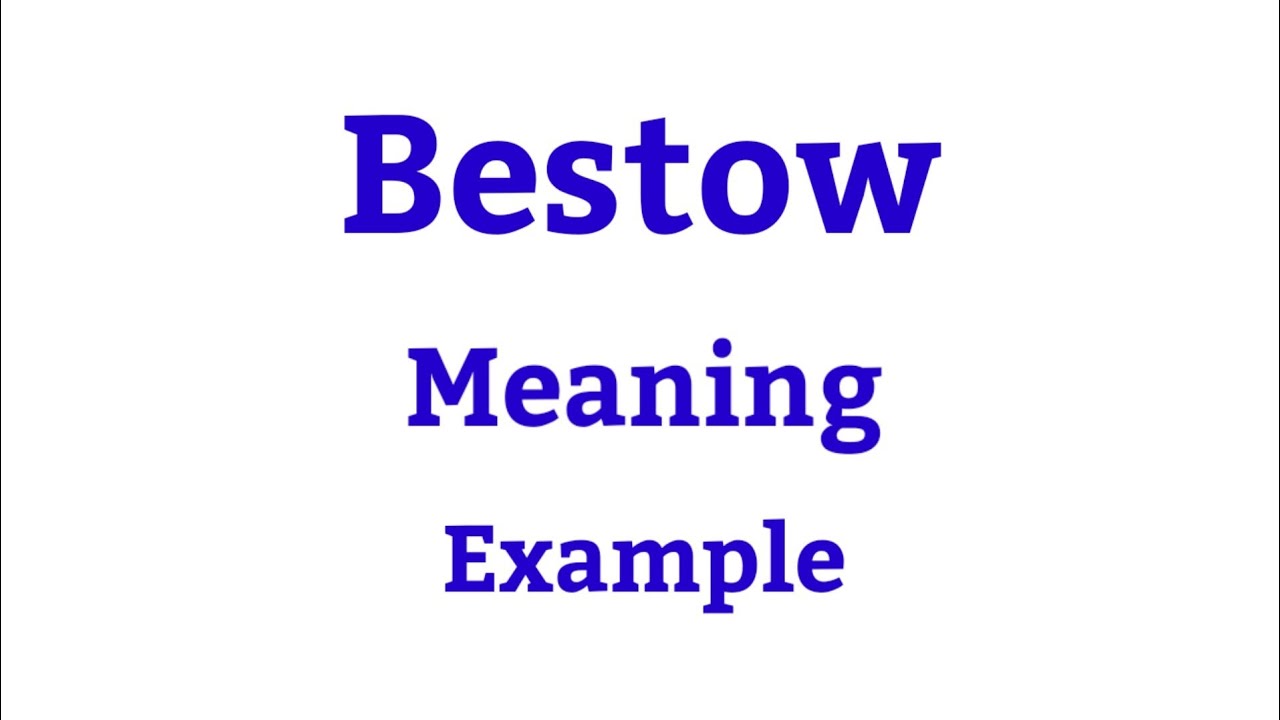 Meaning of bestow, example, synonyms and antonyms - YouTube