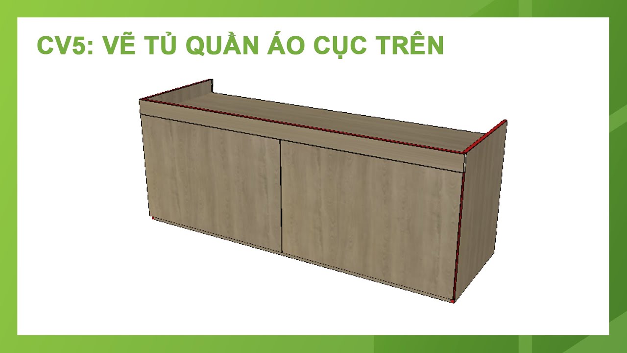 CV5 VẼ TỦ QUẦN ÁO CỤC TRÊN - CABINET VISION 2023 - YouTube