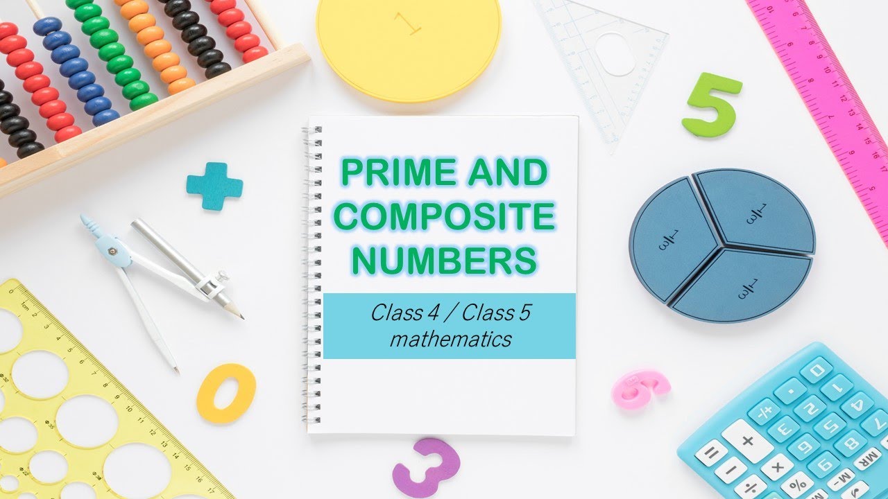 Prime and Composite numbers | Mathematics Grade 4 | Mathematics Grade 5 ...