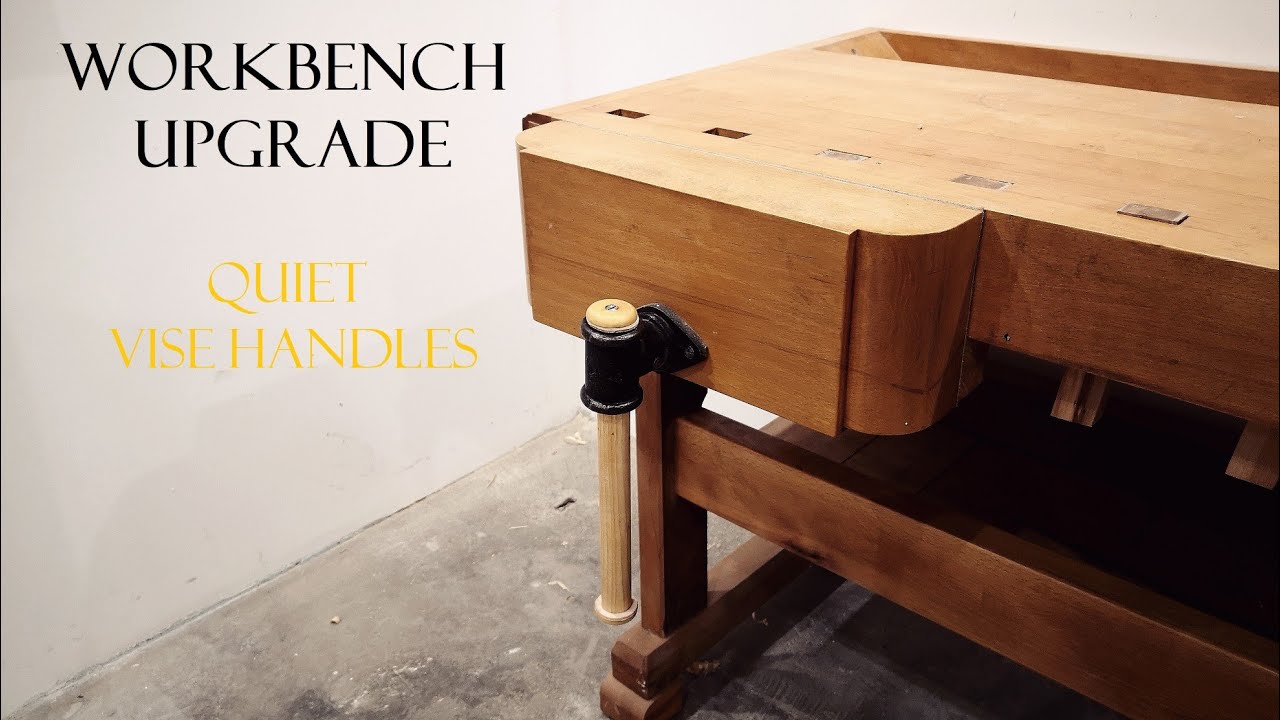 036 Workbench upgrade - quiet vise handles - YouTube