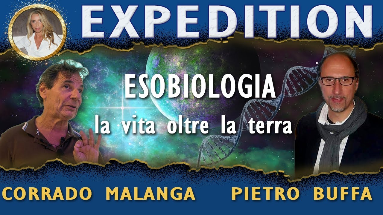 ESOBIOLOGIA: La vita oltre la terra. Con Corrado Malanga e Pietro Buffa. #expedition ...
