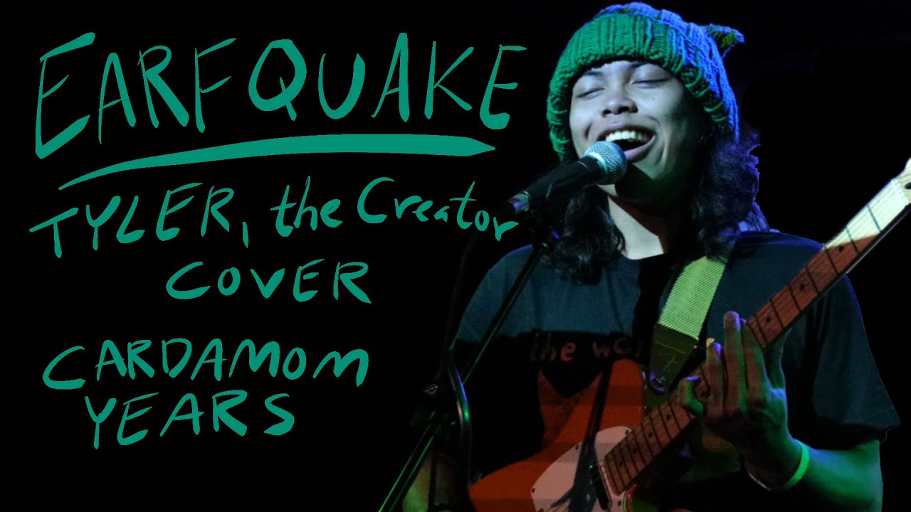 Cardamom Years - EARFQUAKE (Tyler, the Creator Cover) [Live at Queer ...