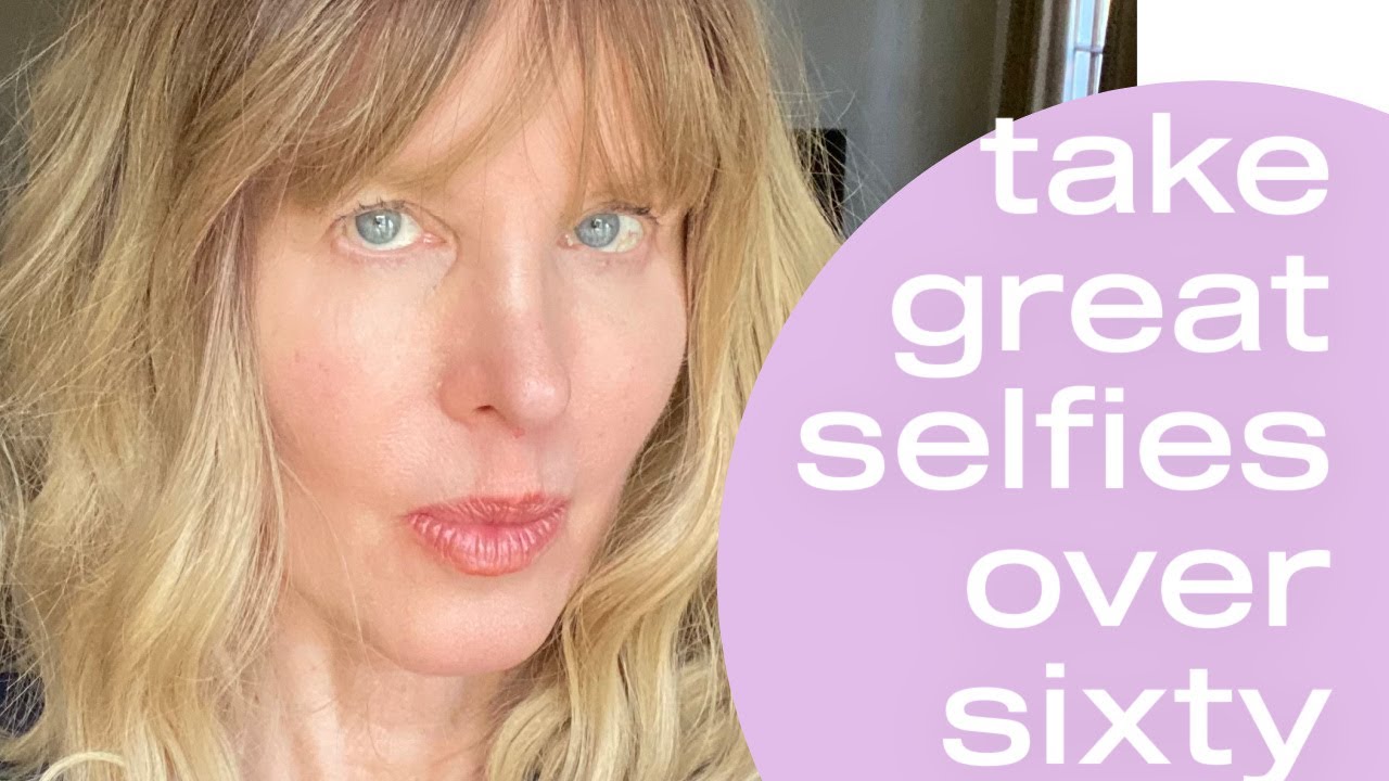 How to Take Better Selfies if You're Over 60 - YouTube