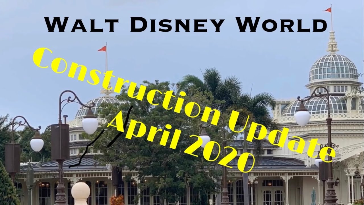 Walt Disney World Construction Update April 2020 - YouTube