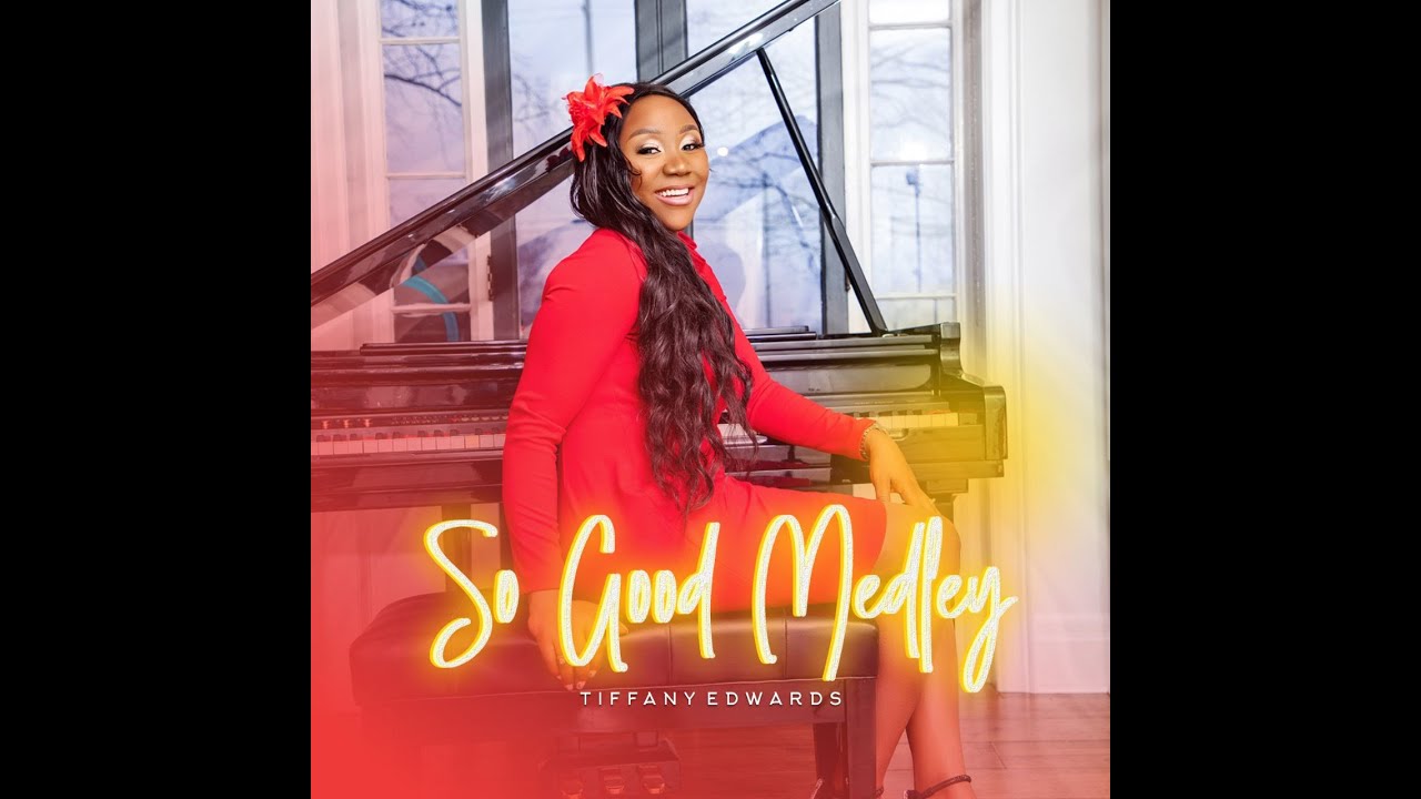 Tiffany Edwards - So Good Medley (Official lyric video) - YouTube