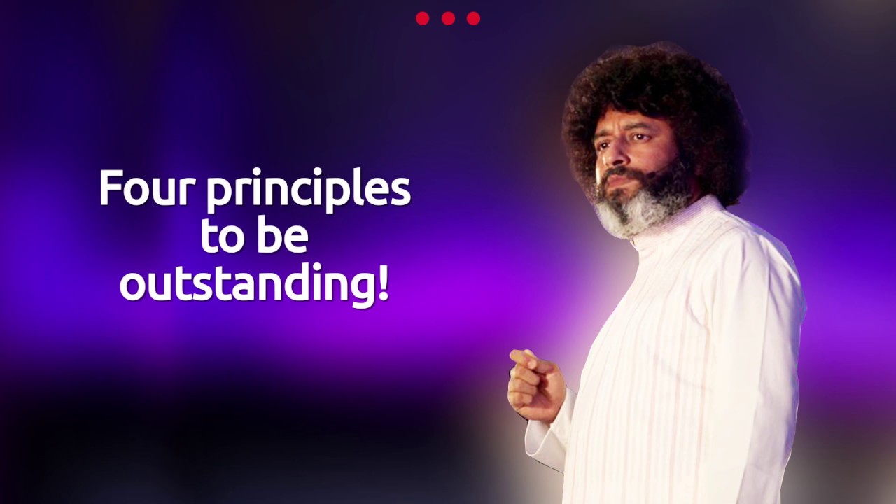 FOUR PRINCIPLES TO BE OUTSTANDING | MAHATRIA RA - YouTube