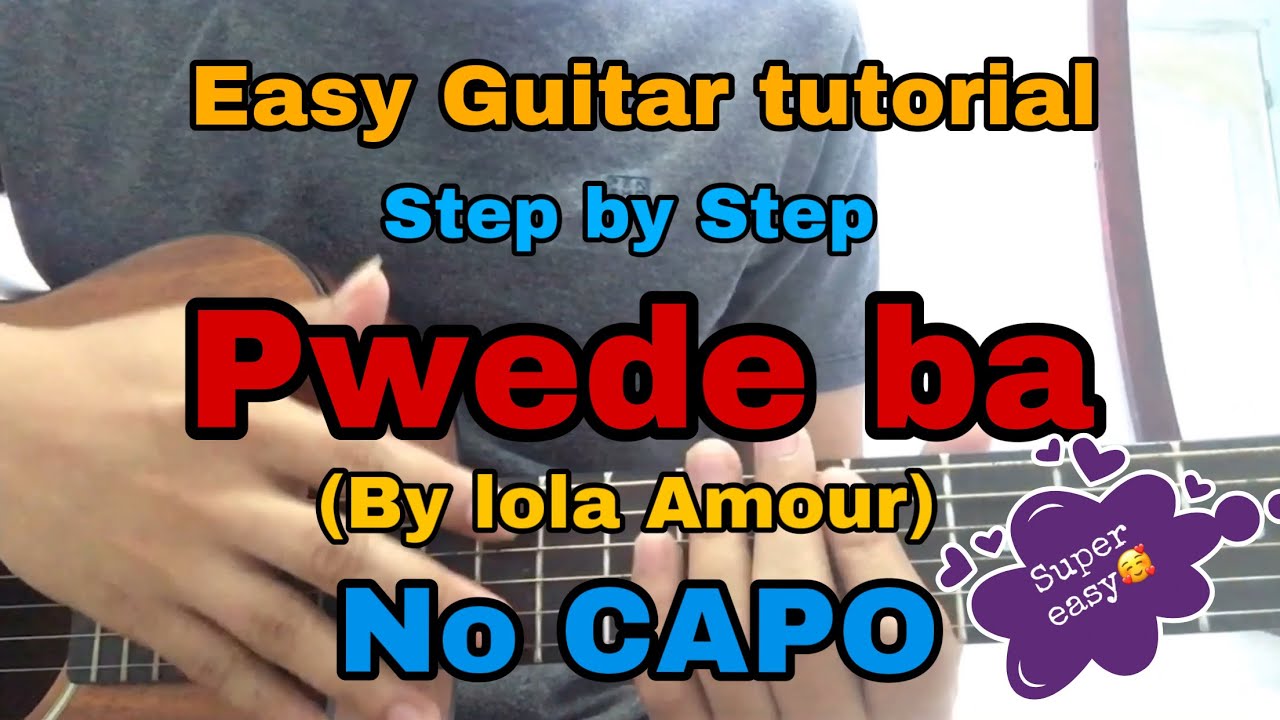 Pwede ba - Lola Amour (Super Easy Guitar tutorial) - YouTube
