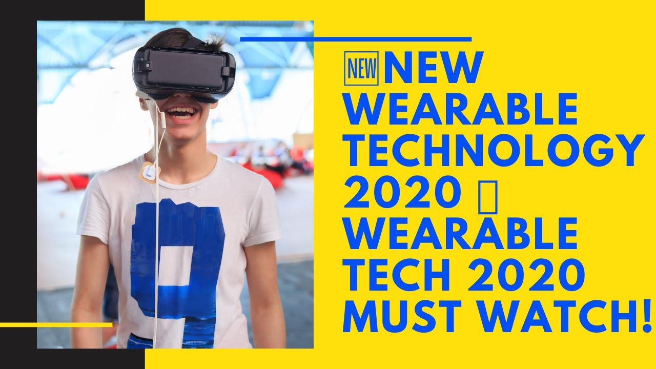 🆕 4 New Wearable Technology 2020 👉 Wearable Tech 2020 Must Watch! - YouTube