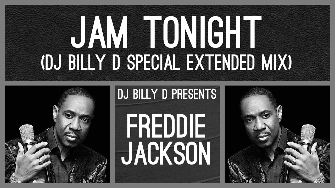 Freddie Jackson - Jam Tonight (DJ Billy D Special Extended Mix) - YouTube