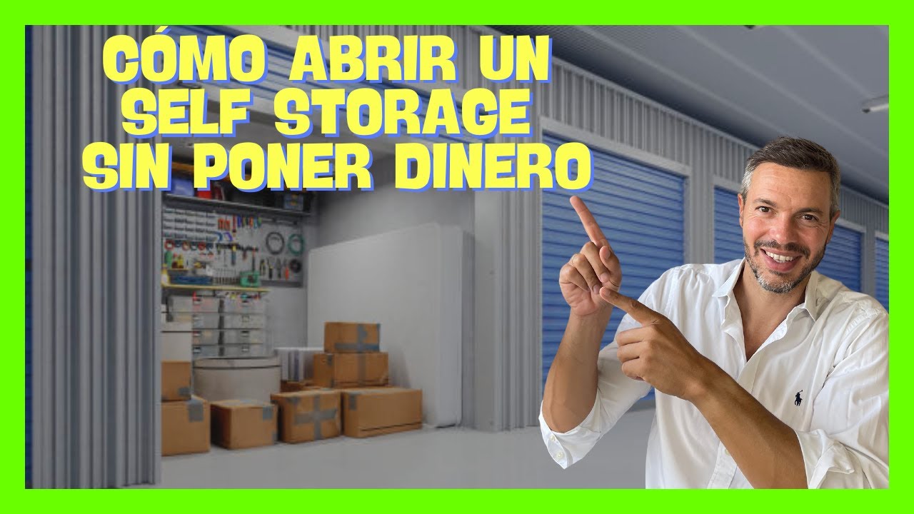 Aprende en 2 horas Cómo abrir tu Self Storage sin poner dinero - YouTube