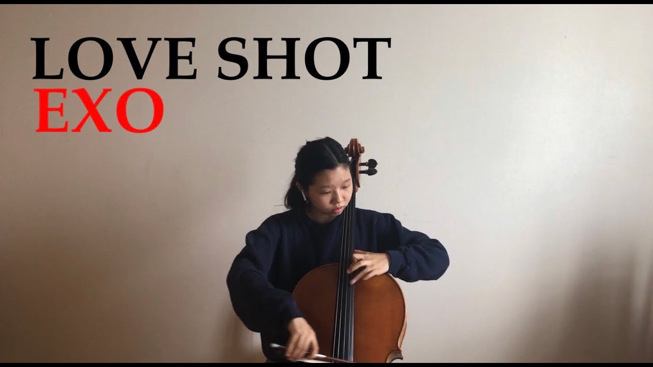 Love Shot - EXO 엑소 Cello Cover 첼로 커버 - YouTube