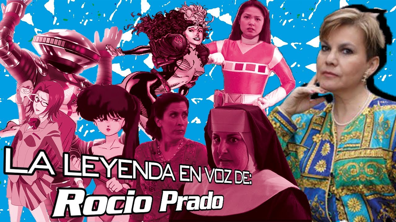 La Leyenda en voz de: Rocío Prado; La actriz y directora capaz de dar ...