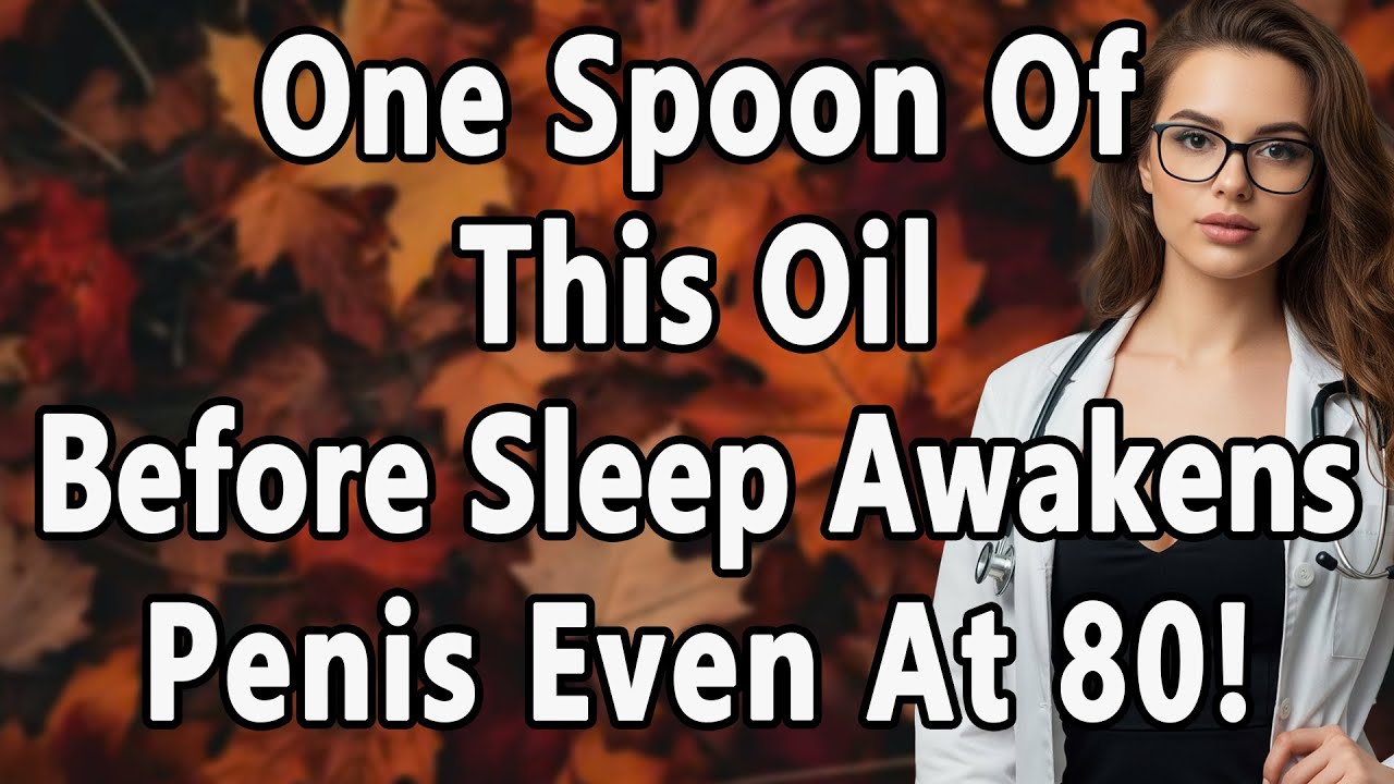 Urologist: Take THIS Oil Before Bed to Bring Back Morning Wood | Advice ...