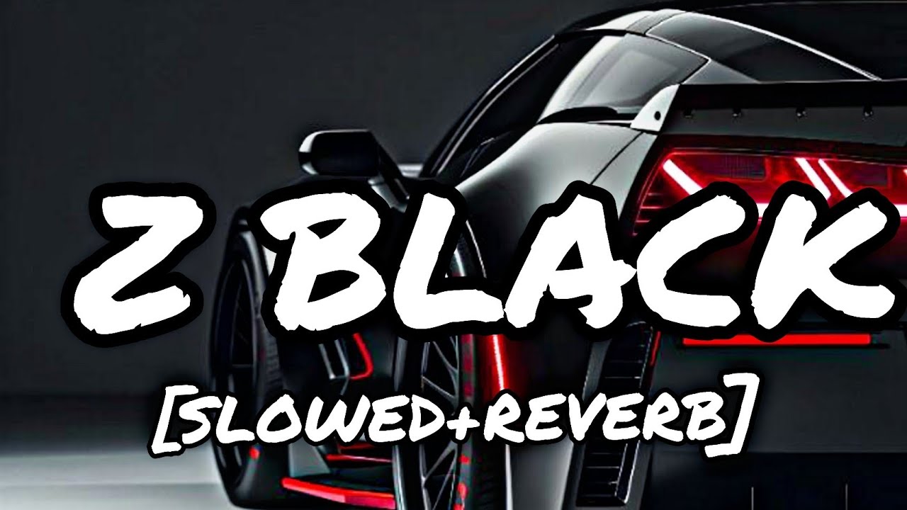 Z BLACK SONG || INSTAGRAM VIRAL|| SLOWED+REVERB|| ADITYA LOFI - YouTube