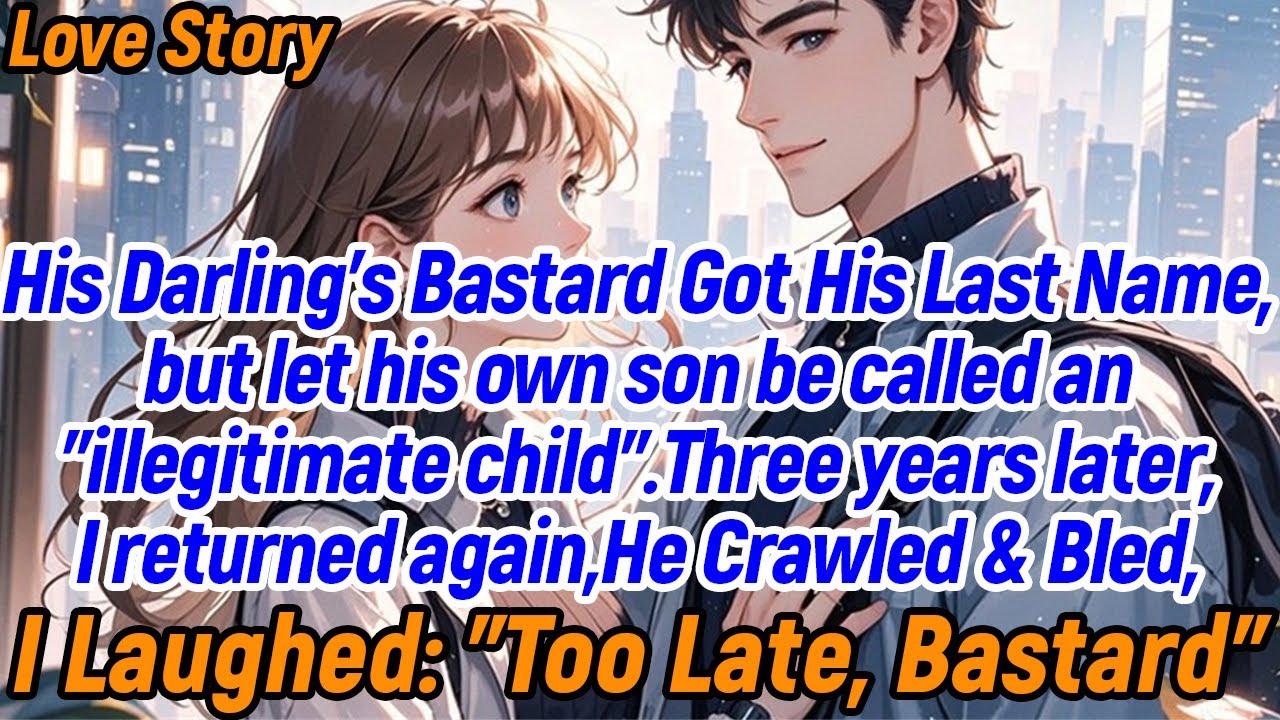 His Darling's Bastard Got His Last Name, but let his own son be called ...