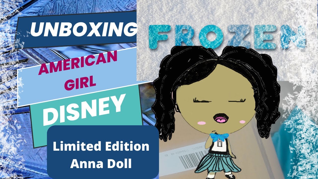 Unboxing American Girl Frozen Limited Edition Anna Doll - YouTube