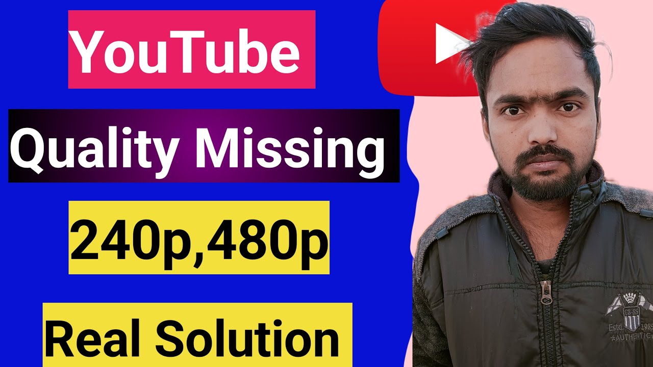 YouTube 240p,480p Quality Missing || 240p,480p quality nhi show ho rha ...