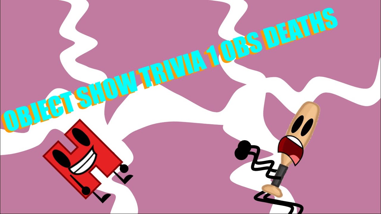 Object Show Trivia 1 OBS Deaths - YouTube