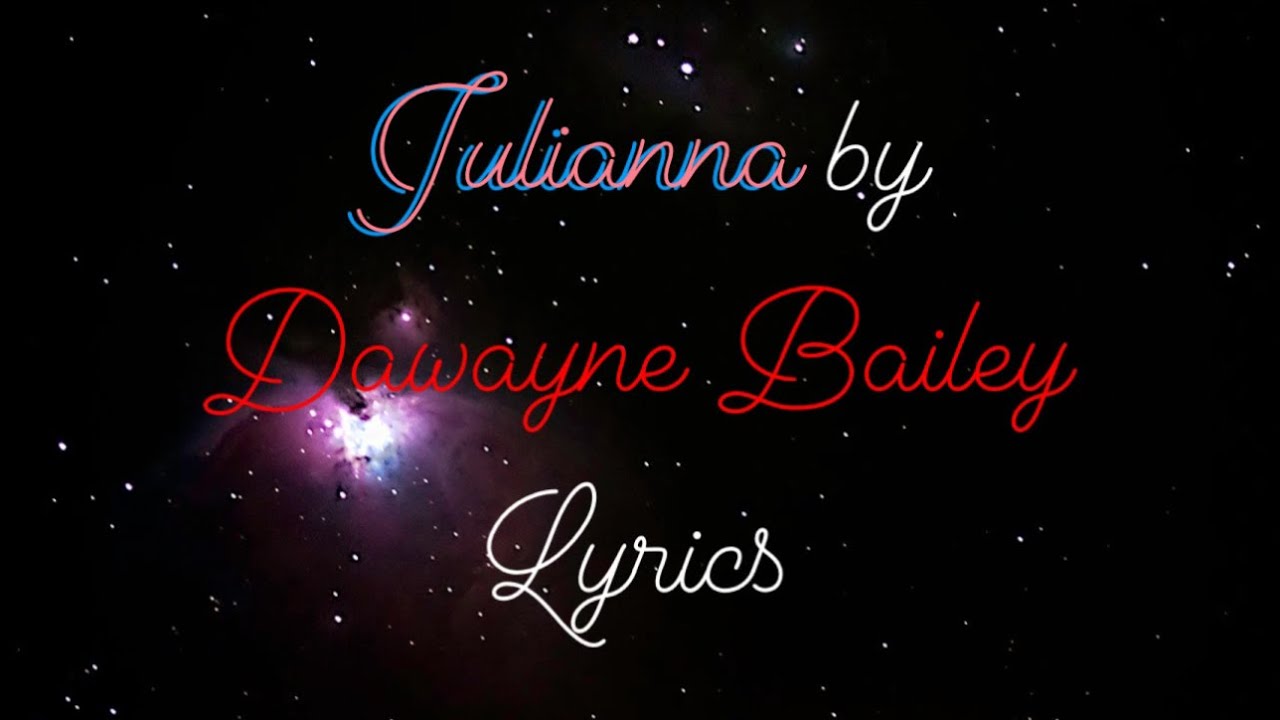 Julianna - Dawayne Bailey ft Jason Scheff | HQ Lyric Video - YouTube
