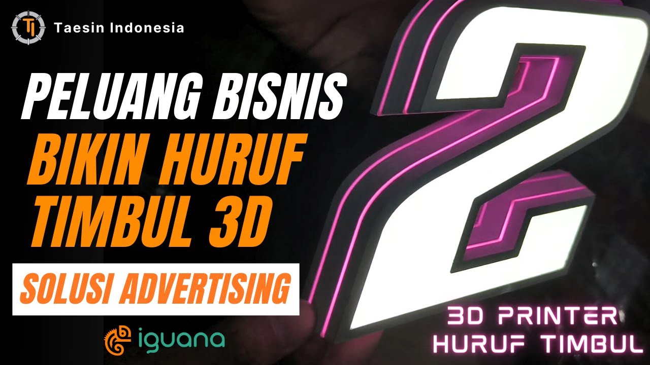 Print 3D LED Signage Letter dengan 3D Printer Iguana | Pengganti Huruf ...
