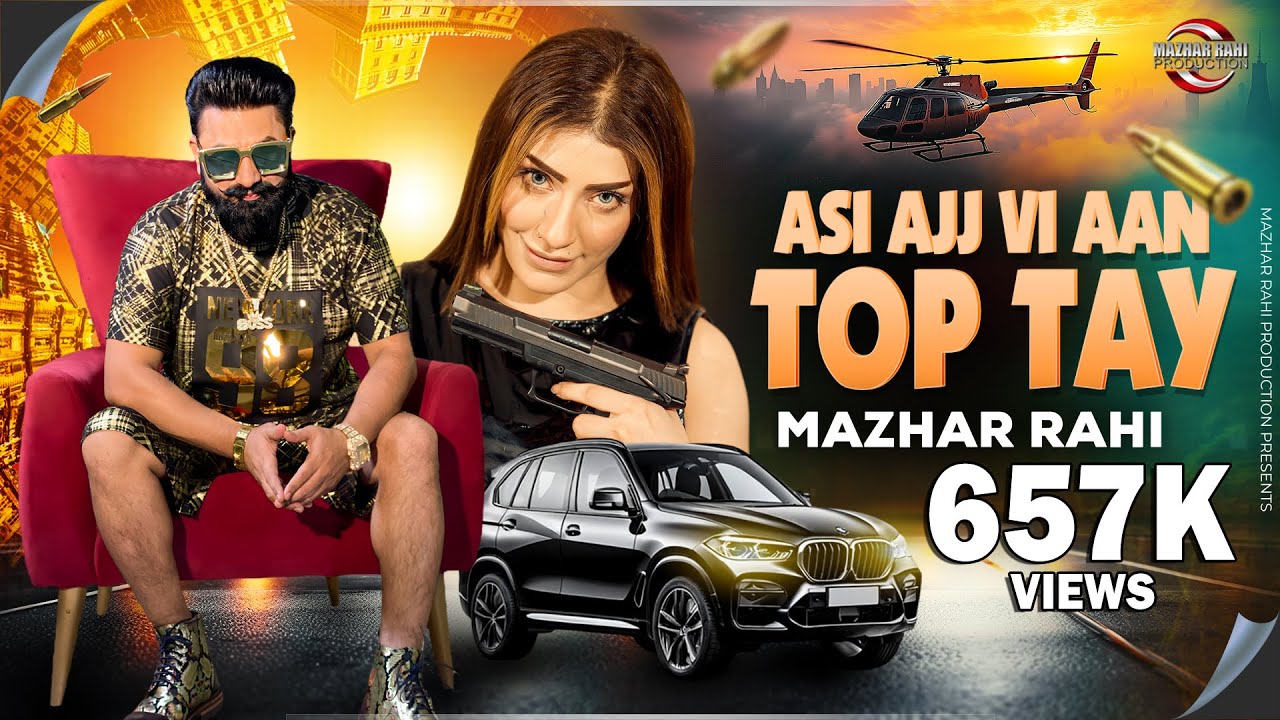 Asi Ajj Vi Aan Top Tay | Mazhar Rahi | Official Music Video | Mazhar ...