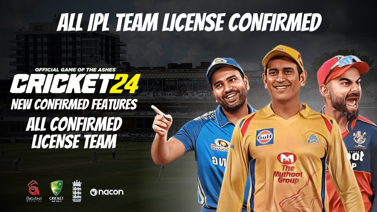 Cricket 24 All Confirmed License Team and New Features |All IPL ...
