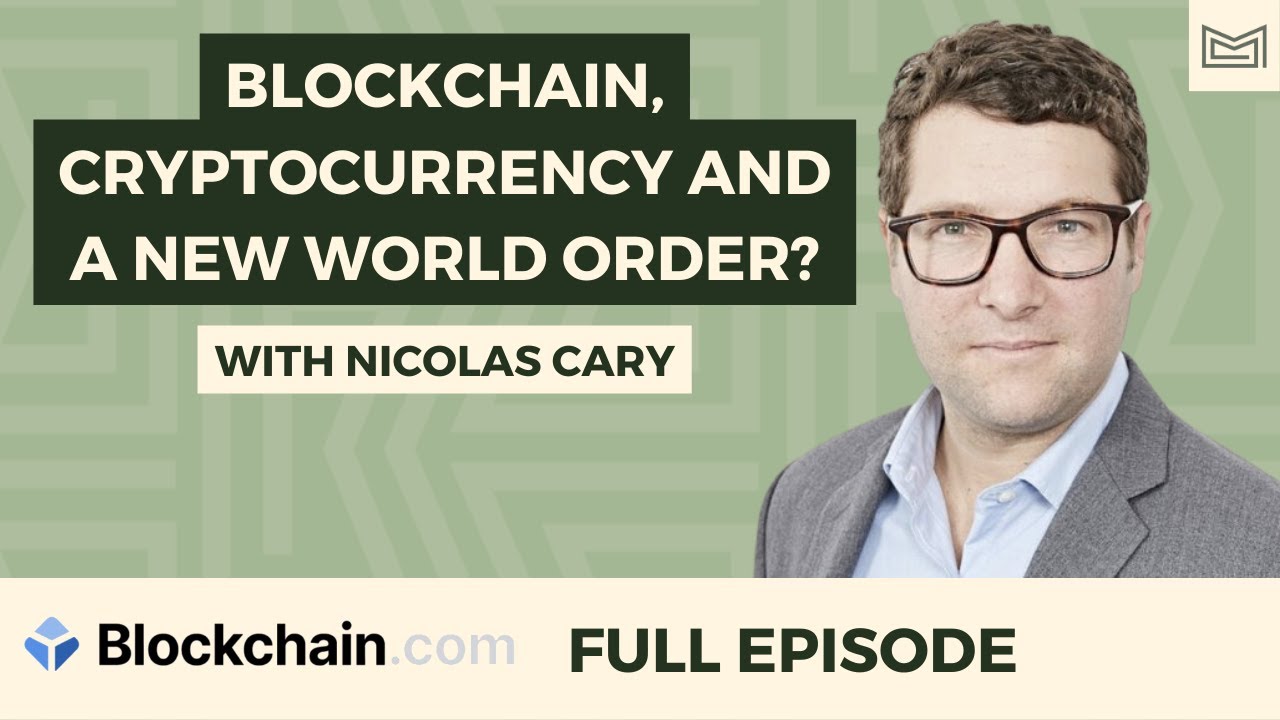 Blockchain, Cryptocurrency and a New World Order? Featuring Nic Cary ...