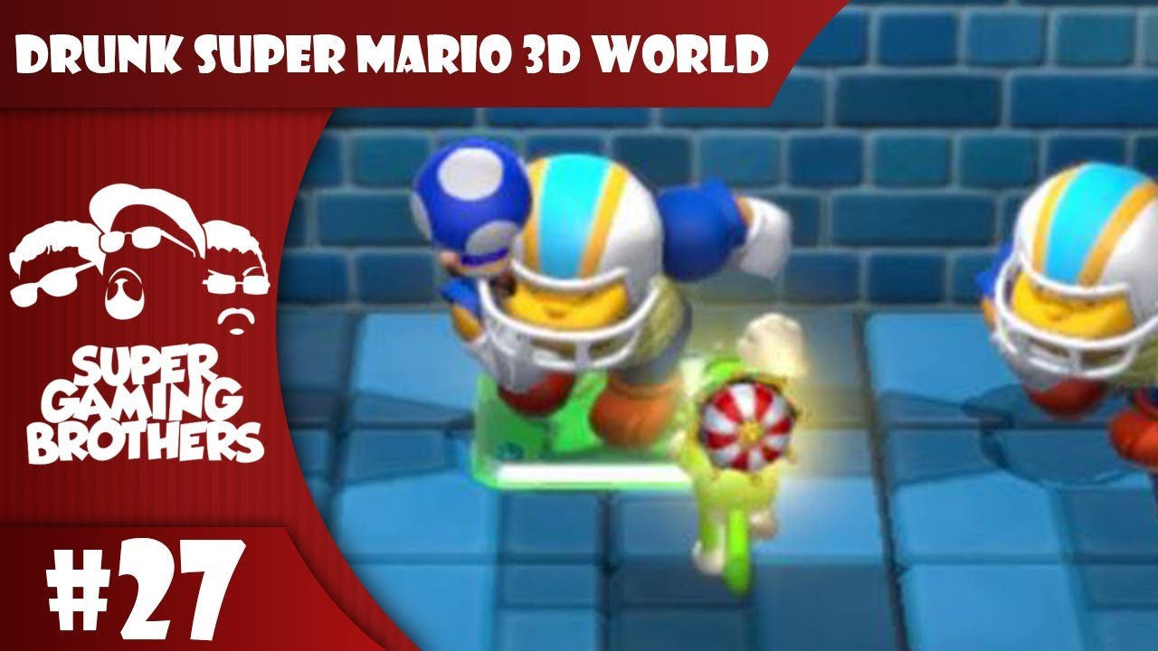 SGB Play: Drunk Super Mario 3D World - Part 27 | They're At It Again ...