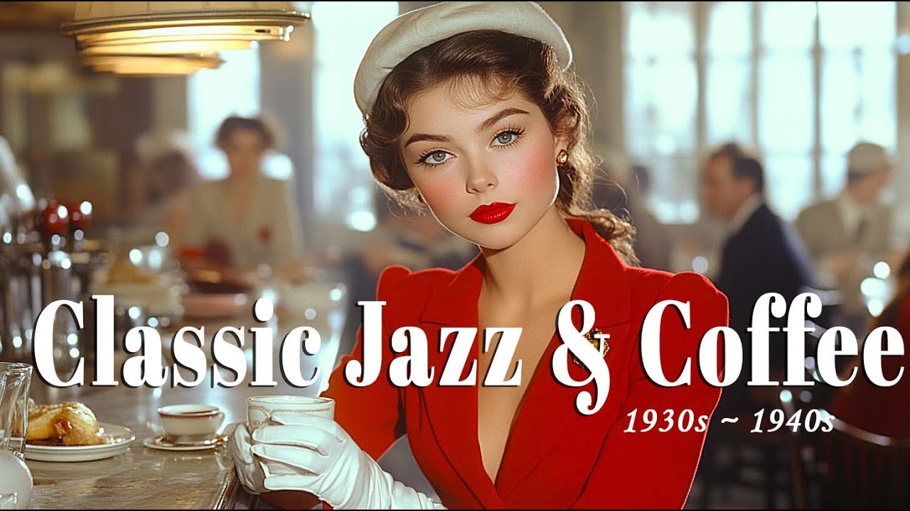Classic Jazz & Coffee | Peaceful 1930s–40s Vibes for Relaxing Days ...
