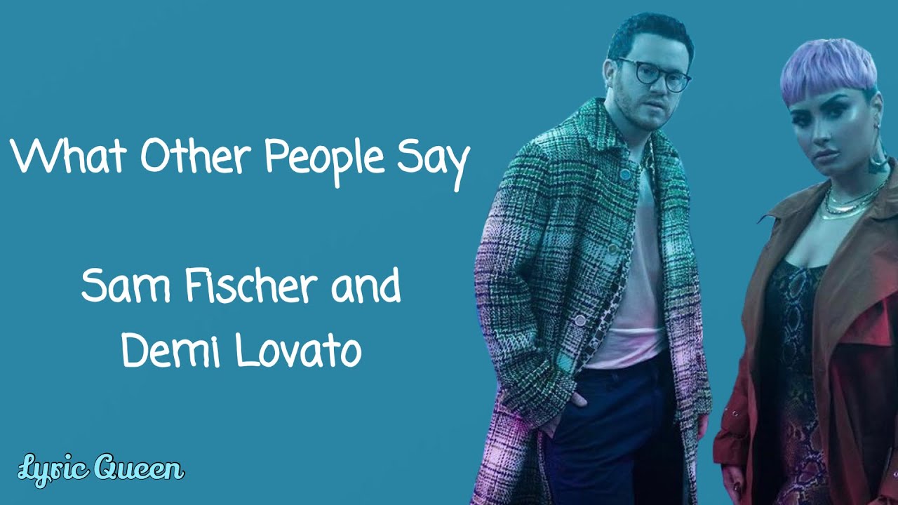 Sam Fischer, Demi Lovato - What Other People Say (Lyrics) - YouTube