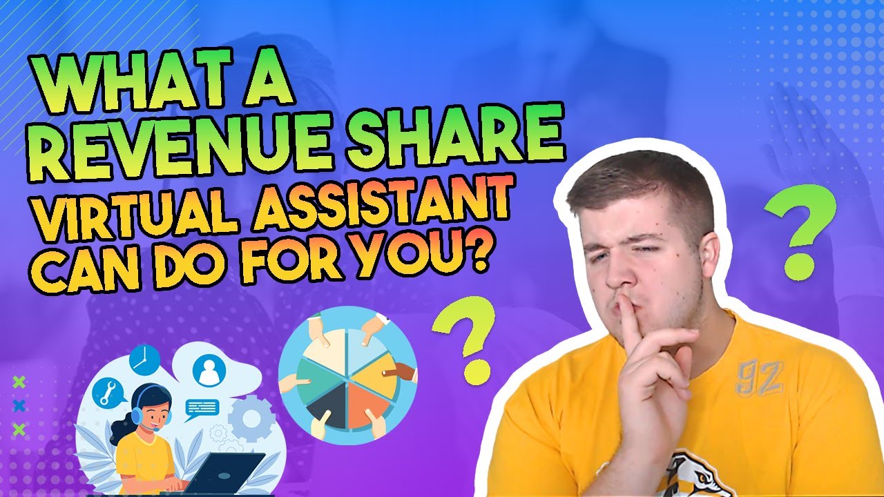 What A Revenue Share Virtual Assistant Can Do For You - YouTube