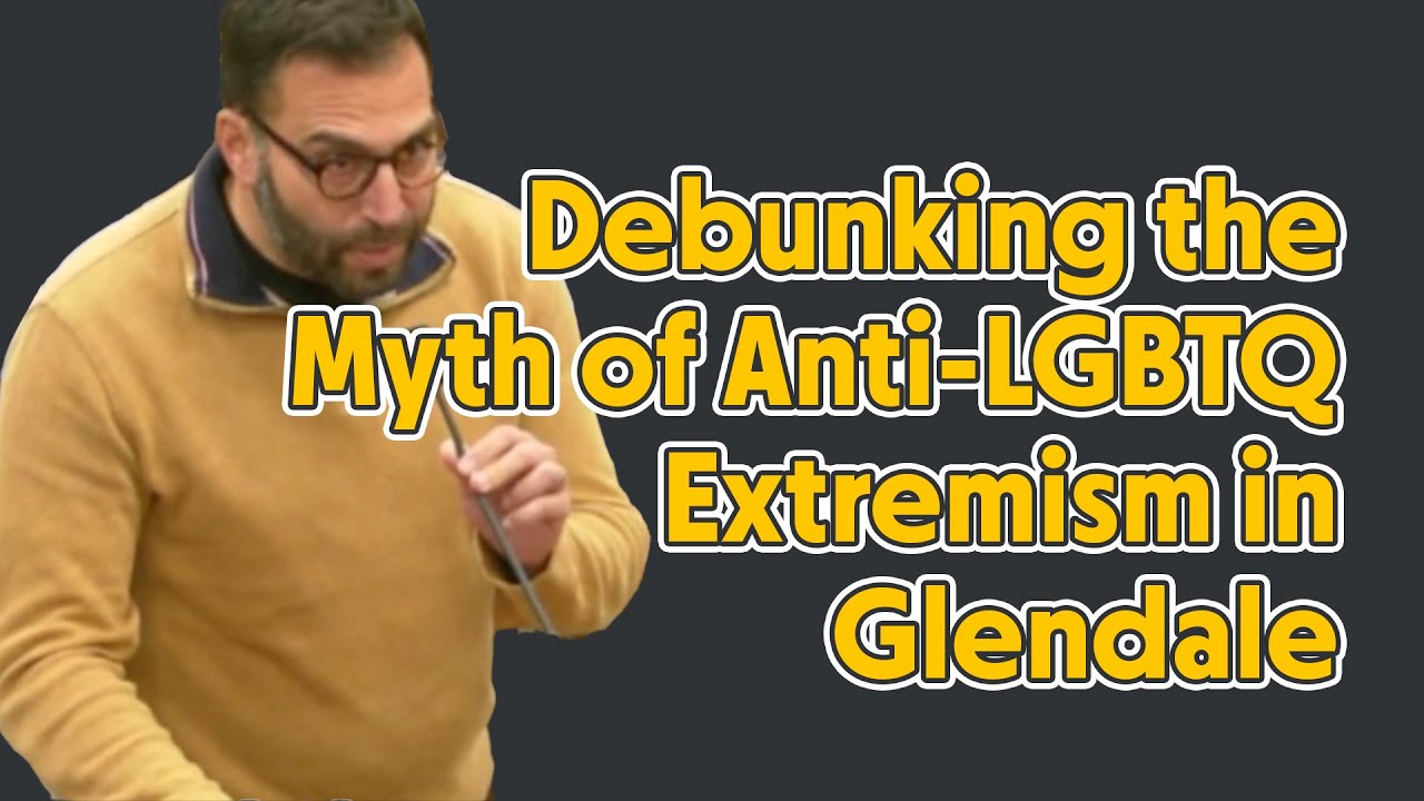 Debunking the Myth of Anti-LGBTQ Extremism in Glendale | Alex Balekian ...