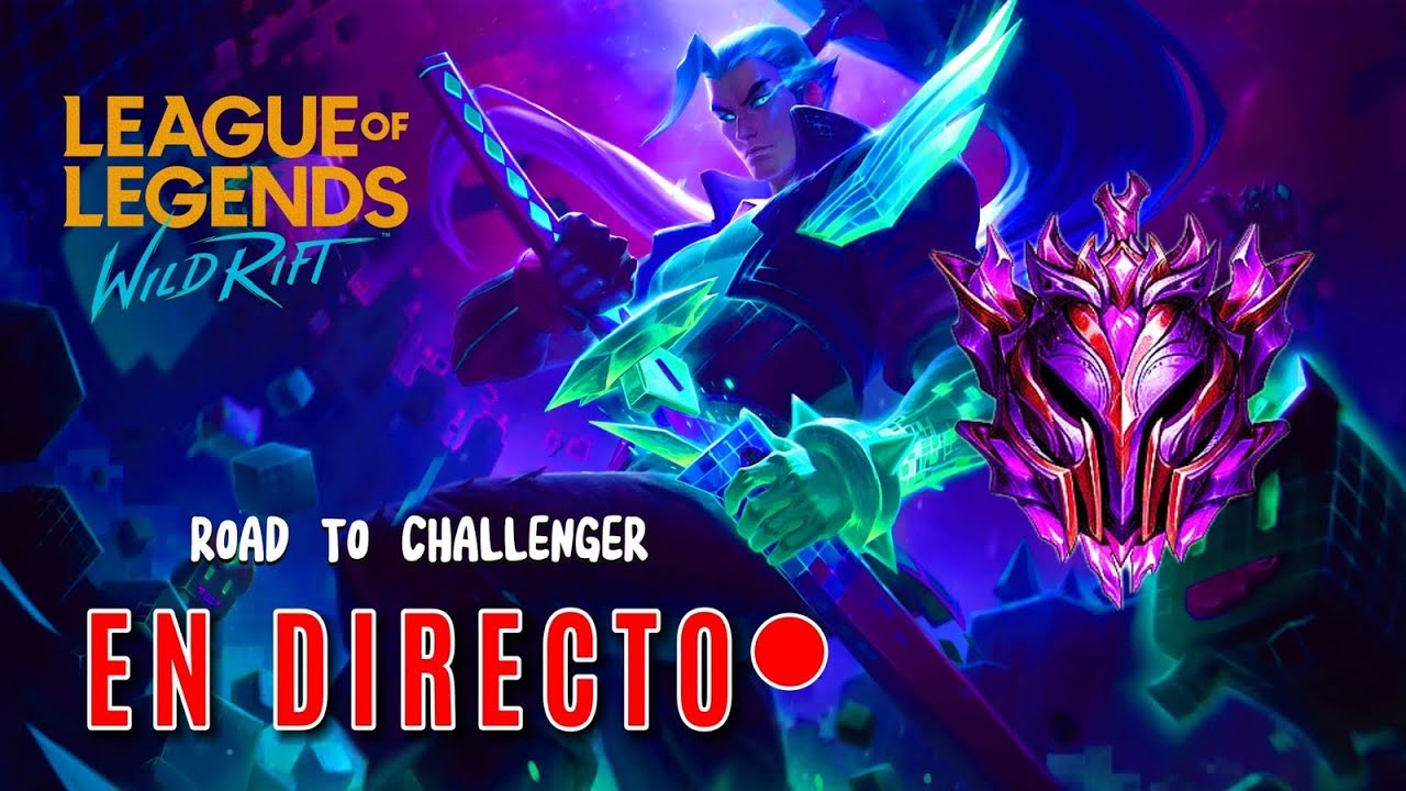 WILD RIFT EN DIRECTO / ROAD TO CHALLENGER - YouTube