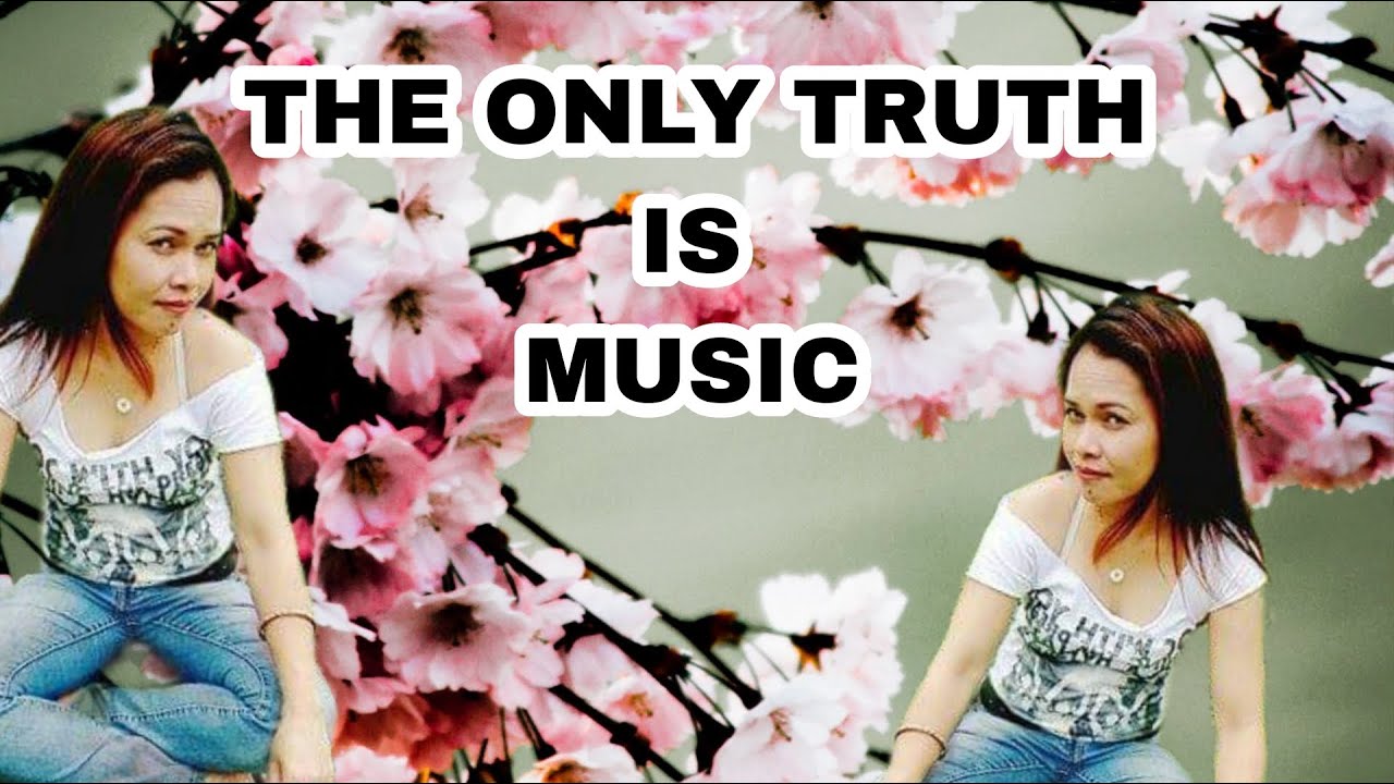 The Only Truth Is Music - YouTube