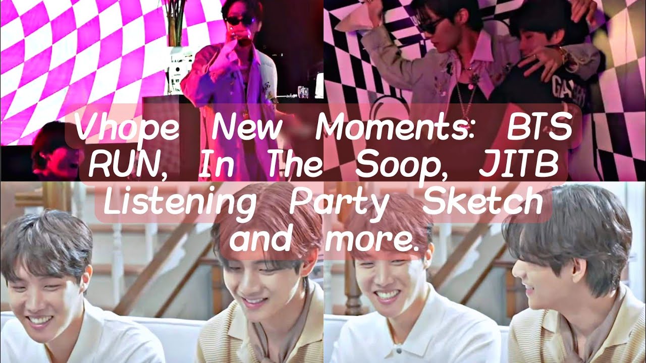 Vhope New Moments: BTS RUN, In The Soop, JITB Listening Party Sketch ...
