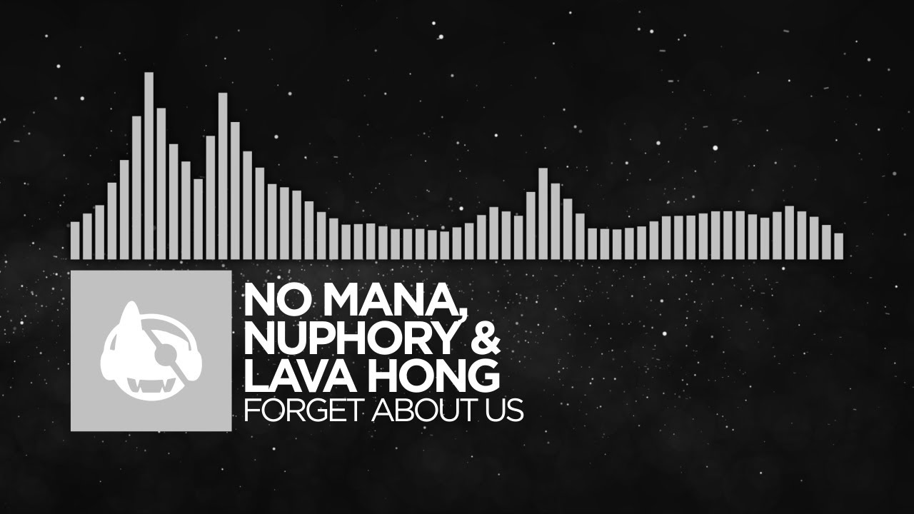 [Breaks] - No Mana, nuphory & Lava Hong - Forget About Us [Odyssey ...