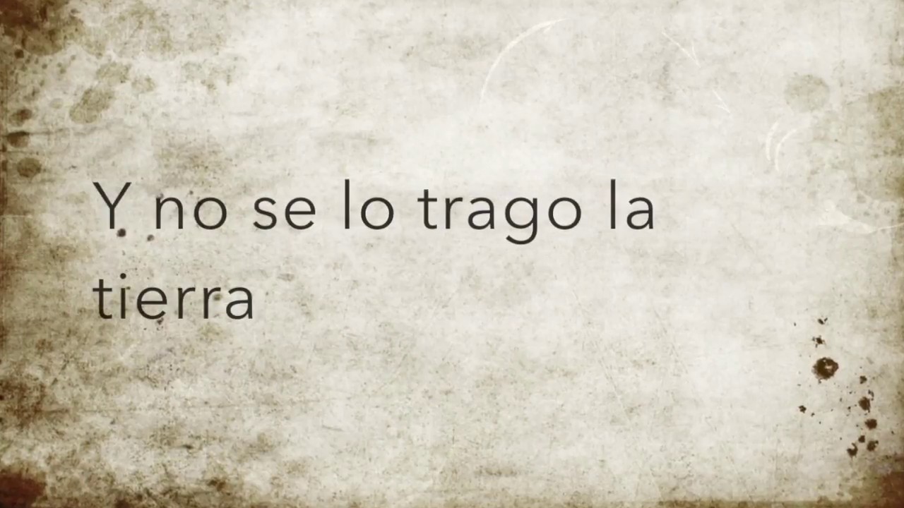 Y no se lo trago la tierra - YouTube