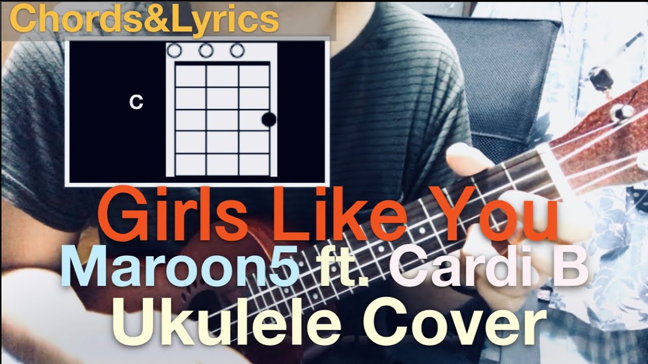 Girls Like You (Maroon5) Ukulele Cover (with Chords&Lyrics) - YouTube