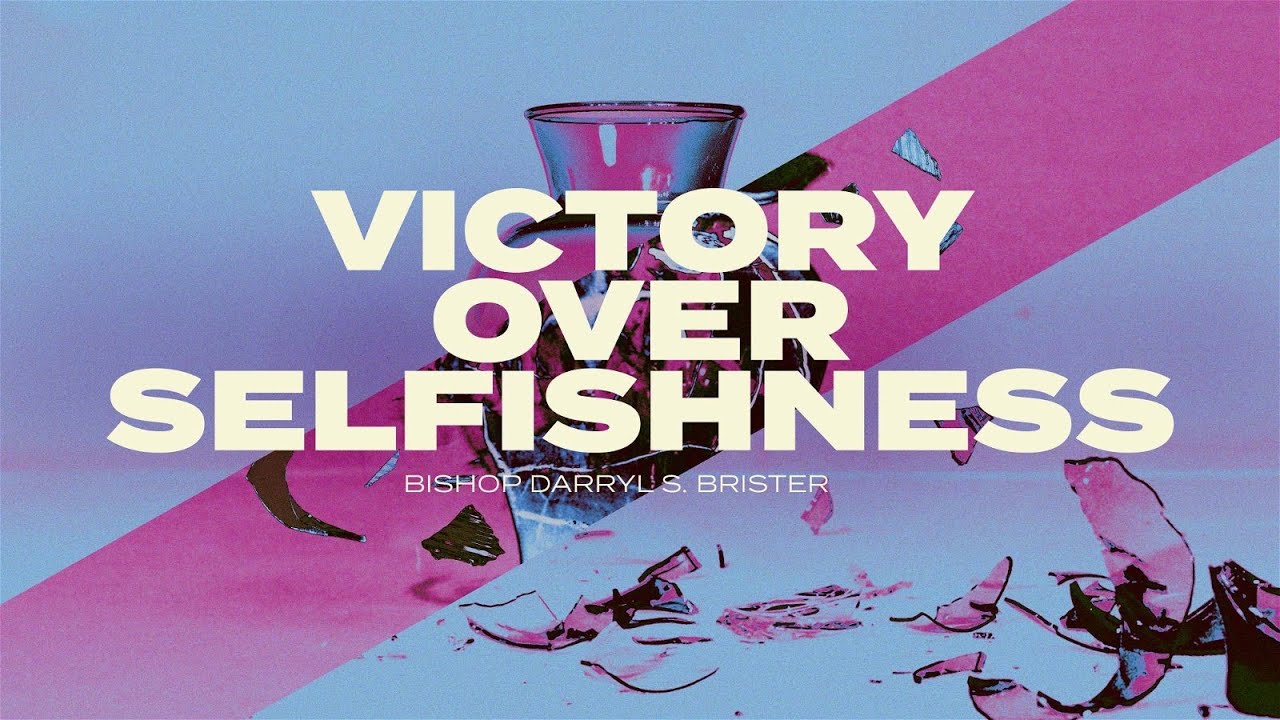 Victory Over Selfishness - YouTube